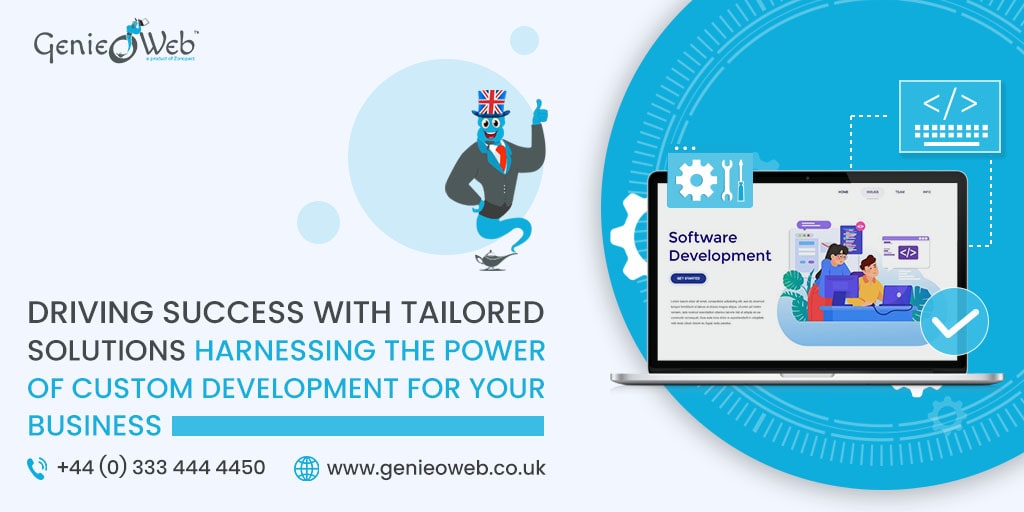 Driving Success with Tailored Solutions: Harnessing the Power of Custom Development for Your ...